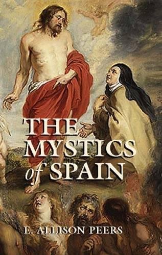 The Mystics of Spain: Peers, E. Allison: 0800759425013: Amazon.com: Books