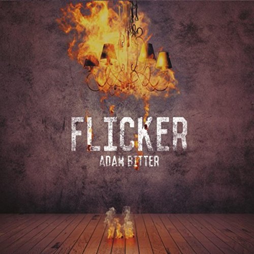Amazon Music - Adam BitterのFlicker - Amazon.co.jp