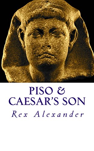 Piso & Caesar's Son (Sextus Calpurnius Piso Book 1) - Kindle edition by ...