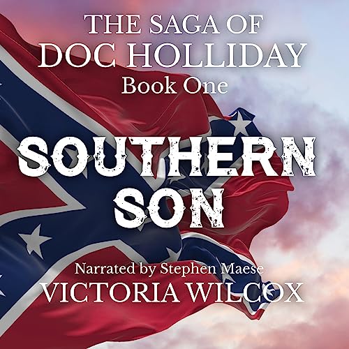 Amazon.com: Southern Son: The Saga of Doc Holliday (Audible Audio ...