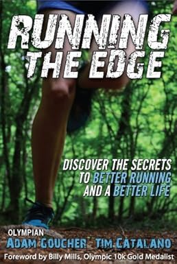 Running the Edge: Discovering the Secrets to Better Running and a ...