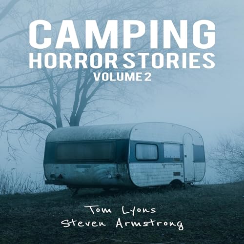 Amazon.com: Camping Horror Stories, Volume 2: Strange Encounters with the Unknown (Audible Audio ...