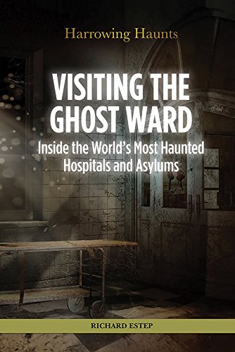 Visiting The Ghost Ward: Inside The World's Most Haunted Hospitals ...