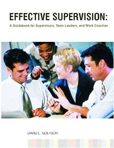 Effective Supervision: A Guidebook for Supervisors, Team Leaders, and ...