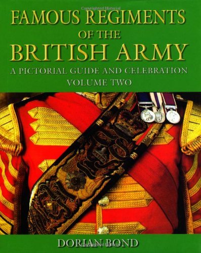 By Dorian Bond Famous Regiments of the British Army: A Pictorial Guide ...