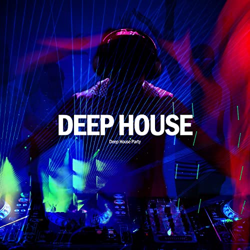 Amazon.co.jp: Deep House : Deep House Party: デジタルミュージック