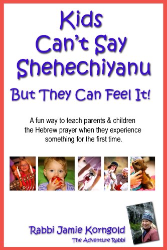 Kids Can't Say Shehecheyanu - Kindle edition by Korngold, Rabbi Jamie ...