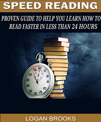 Amazon.com: Speed Reading: Proven Guide To Help You Learn How To Read Faster in Less Than 24 ...