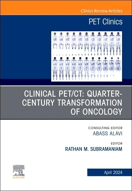 Clinical PET/CT: Quarter-Century Transformation of Oncology, An Issue ...