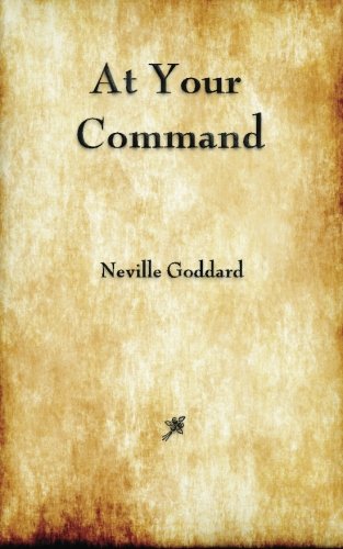 At Your Command: Goddard, Neville: 9781603865005: Amazon.com: Books