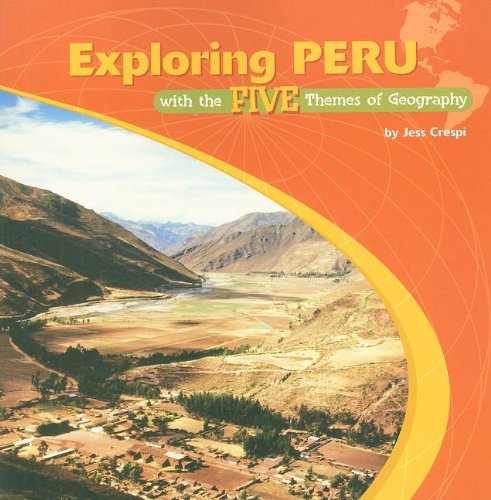 Exploring Peru With the Five Themes of Geography (Library of the ...