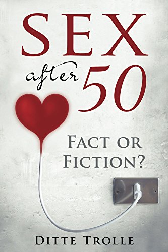 Sex after 50 - Fact or Fiction?: Changing Beliefs about Aging and ...