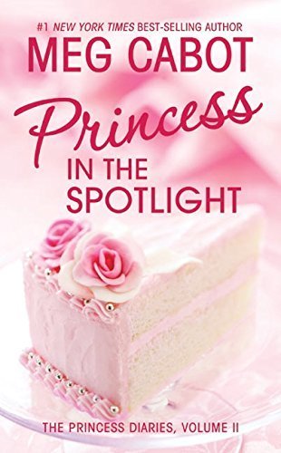 Princess in the Spotlight (The Princess Diaries, Vol. 2) by Cabot, Meg ...