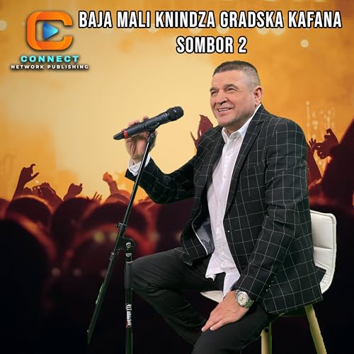 Play Gradska Kafana Sombor 2 by Baja Mali Knindza on Amazon Music Unlimited