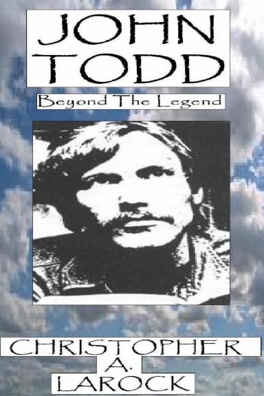 John Todd: Beyond The Legend: Christopher LaRock: 0001257640445: Amazon ...