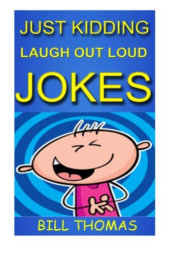 Just Kidding : Laugh Out Loud Jokes: Why So Serious : Laugh Out Loud ...