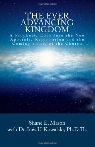 Amazon.com: The Ever Advancing Kingdom: A Prophetic Look into the New ...