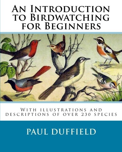 An Introduction to Birdwatching for Beginners: With illustrations and ...