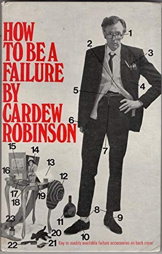 How to be a failure: Robinson, Cardew: 9780851380063: Amazon.com: Books