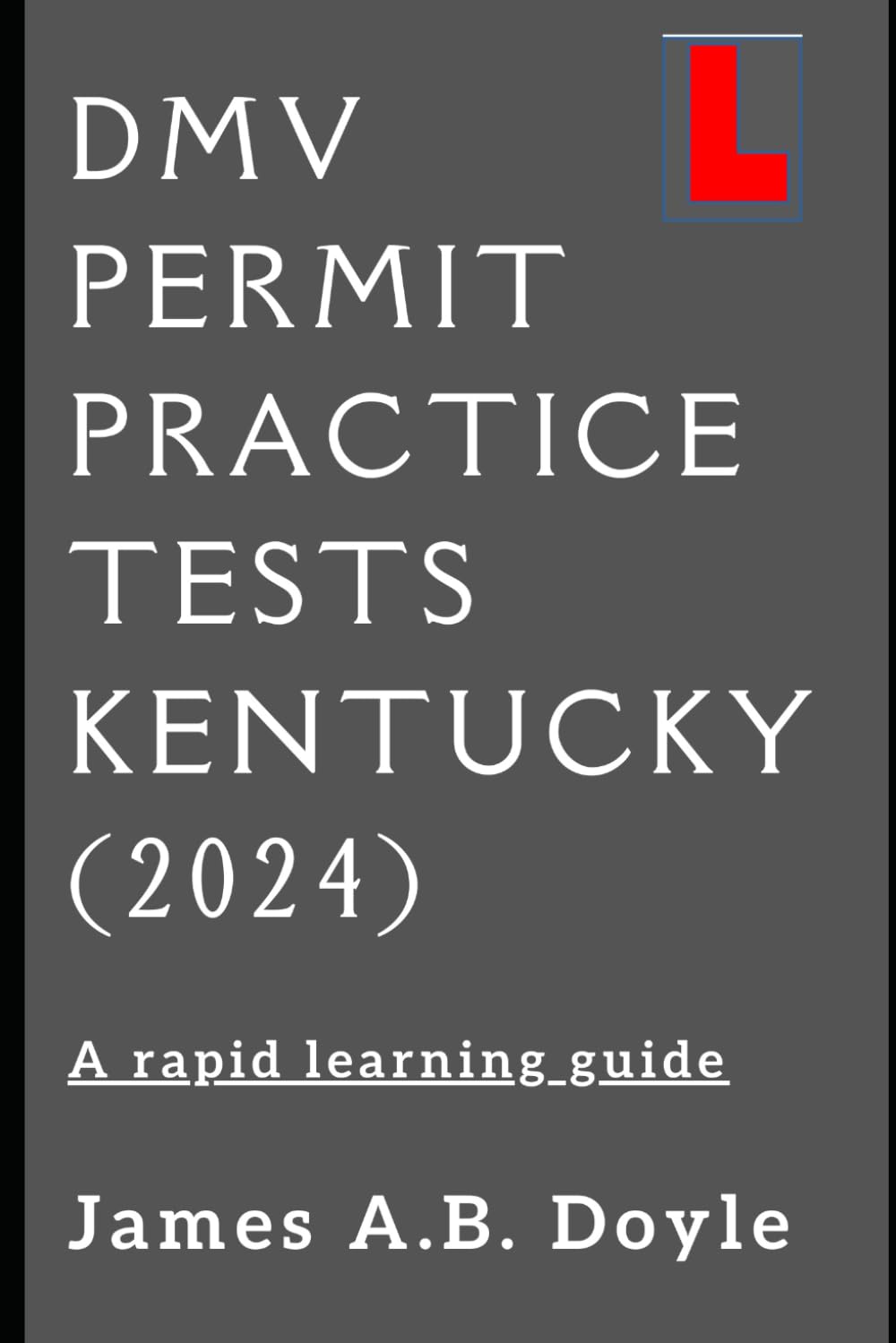 DMV PERMIT PRACTICE TESTS KENTUCKY (2024) A rapid learning guide: Pass ...
