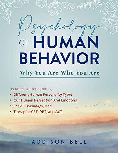 Psychology of Human Behavior: Why You Are Who You Are: Includes ...