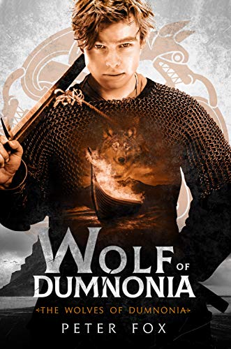 Wolf of Dumnonia: A stirring coming of age tale set in Viking Age ...