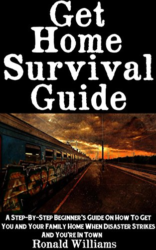 Amazon.com: Get Home Survival Guide: A Step-By-Step Beginner's Guide On ...