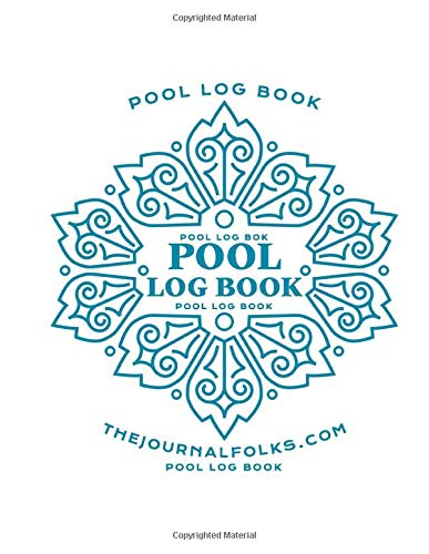 Pool Log Book: Water Chemistry and Maintenance Record for Swimming Pool ...