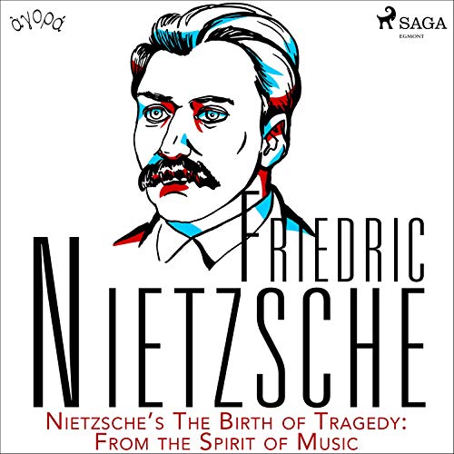 Nietzsche's The Birth of Tragedy - From the Spirit of Music (Audio ...
