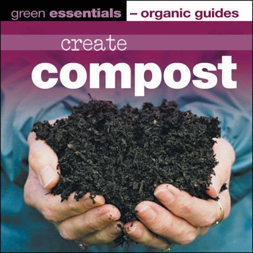Create Compost: Green Essentials - Organic Guides : Buy Online at Best ...