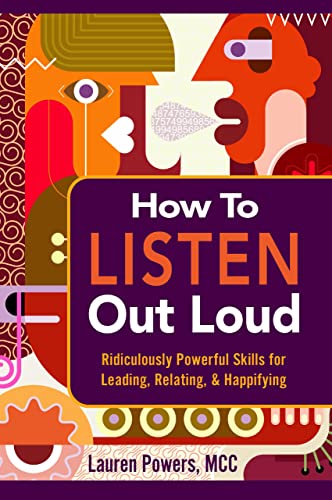 Amazon.com: How to Listen Out Loud: Ridiculously Powerful Skills for ...