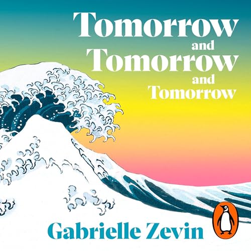 Tomorrow, and Tomorrow, and Tomorrow (Audio Download): Gabrielle Zevin ...