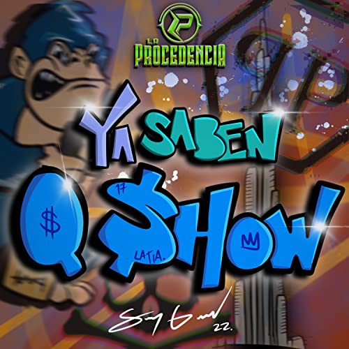 Ya Saben Que Show by La Procedencia Official on Prime Music