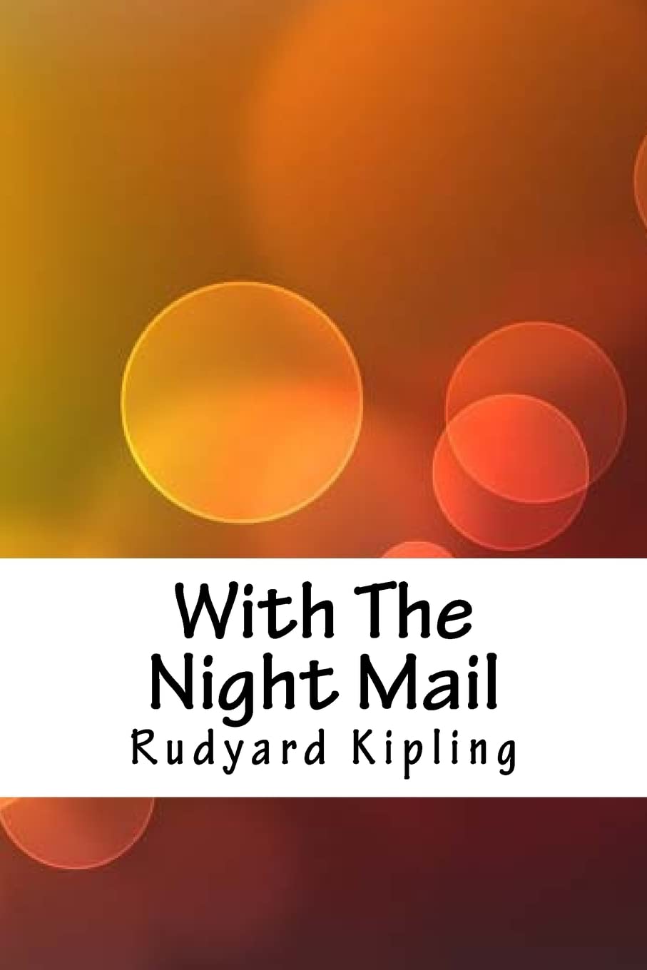With The Night Mail: Kipling, Rudyard: 9781718902442: Amazon.com: Books