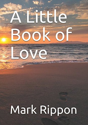 A Little Book of Love: Rippon, Mark: 9781980228721: Amazon.com: Books