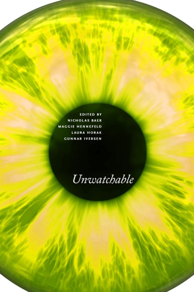 Unwatchable: Baer, Nicholas, Hennefeld, Maggie, Horak, Laura, Iversen ...