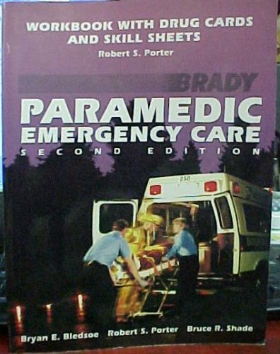 Paramedic Emergency Care: Workbook With Drug Cards and Skill Sheets by ...