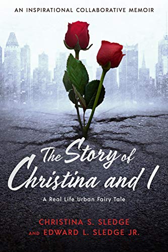 The Story of Christina and I : A Real-Life Urban Fairy Tale (A ...