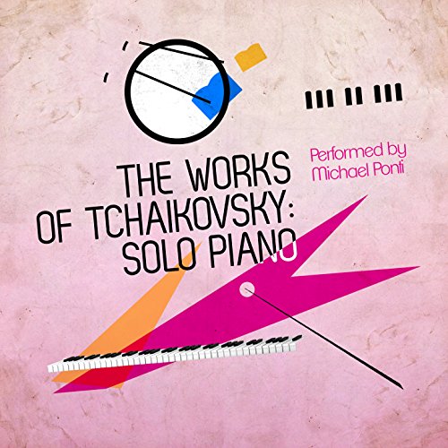 Écouter The Works of Tchaikovsky: Solo Piano - Performed by Michael ...