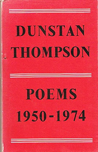 Poems, 1950-74: Thompson, Dunstan: 9780950610481: Amazon.com: Books