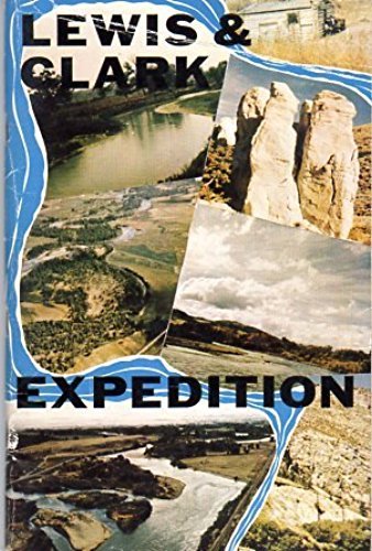 Lewis and Clark Expedition, 1804-1806: From St. Louis, Missouri, to ...