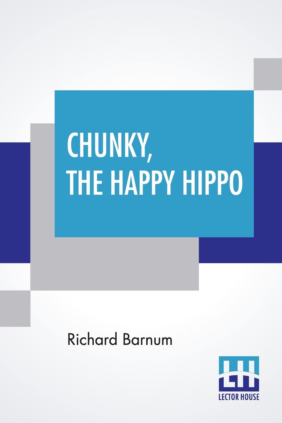 Chunky, The Happy Hippo: His Many Adventures : Barnum, Richard: Amazon ...