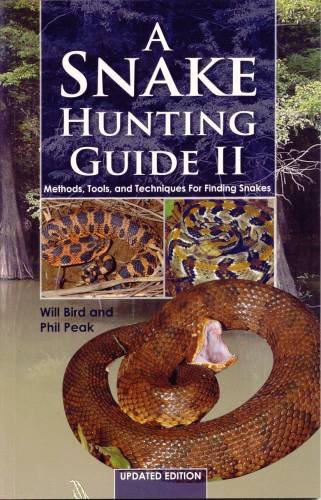 Snake Hunting Guide II; Methods, Tools, and Techniques for Finding ...