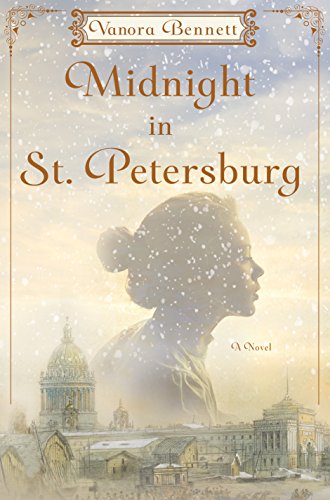 Midnight in St. Petersburg: A Novel - Kindle edition by Bennett, Vanora ...