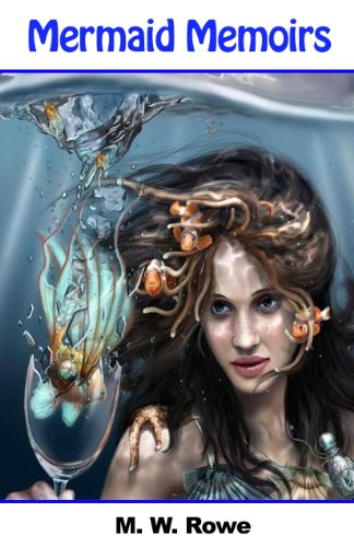 Amazon.co.jp: Mermaid Memoirs (English Edition) 電子書籍: Rowe, M. W.: 洋書