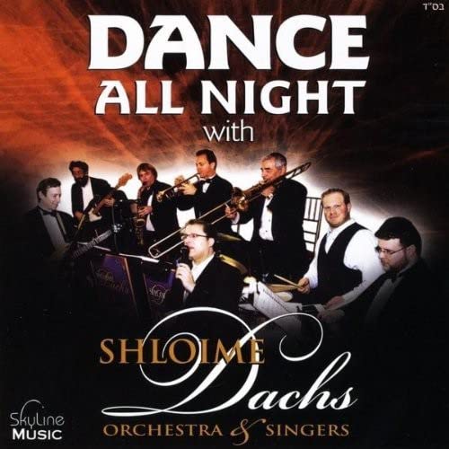 Shloime Dachs Orchestra & Singers - Dance All Night with the Shloime ...