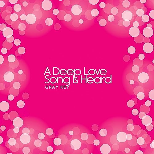 A deep love song is heard by Gray Key on Amazon Music - Amazon.com