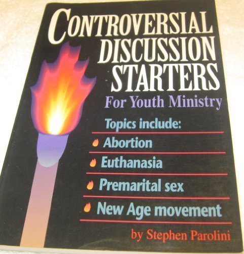 Controversial Discussion Starters: Parolini, Stephen: 9781559451567 ...