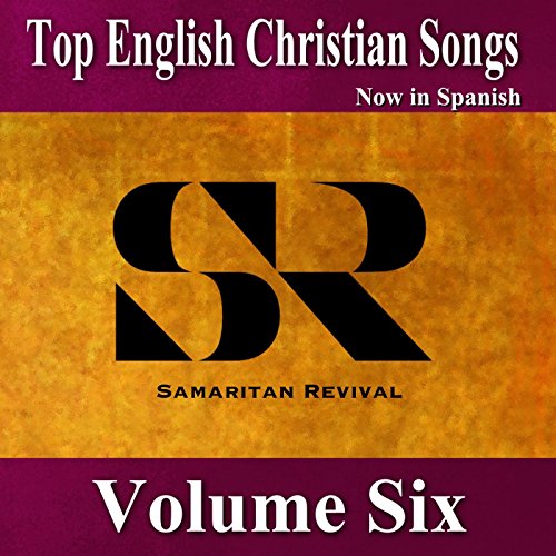 Play Top English Christian Songs in Spanish, Vol. 6 by Samaritan ...