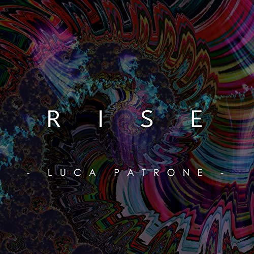 Écouter Rise de Luca Patrone sur Amazon Music Unlimited